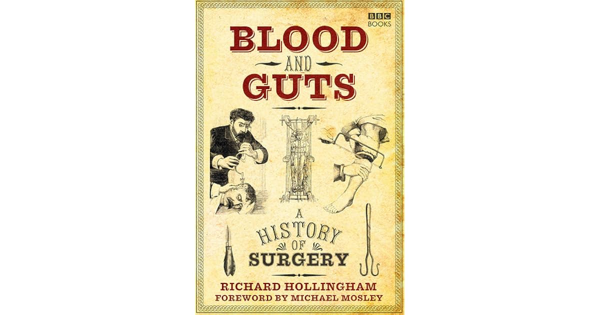 Blood and Guts: A History of Surgery by Richard Hollingham