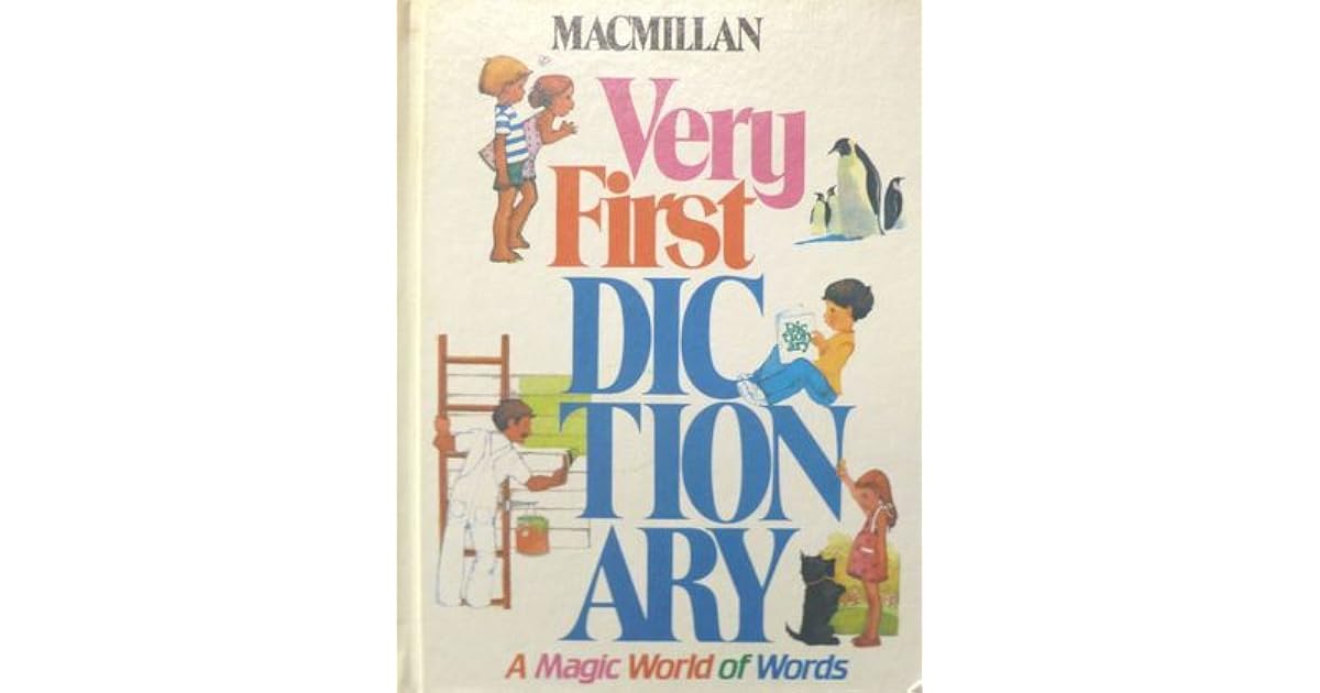 Macmillan Very First Dictionary: A Magic World Of Words by Christopher ...