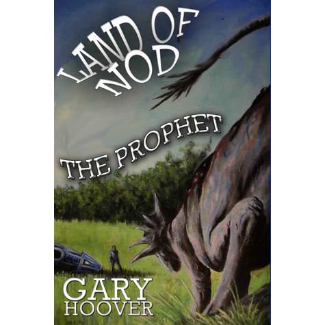 Land of Nod, The Prophet (Land of Nod, #2) by Gary Hoover — Reviews ...
