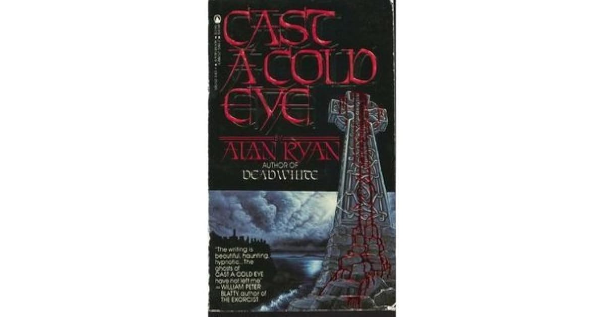 Cast a Cold Eye by Alan Ryan