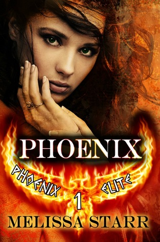 Phoenix (Phoenix Elite, #1) by Melissa Starr