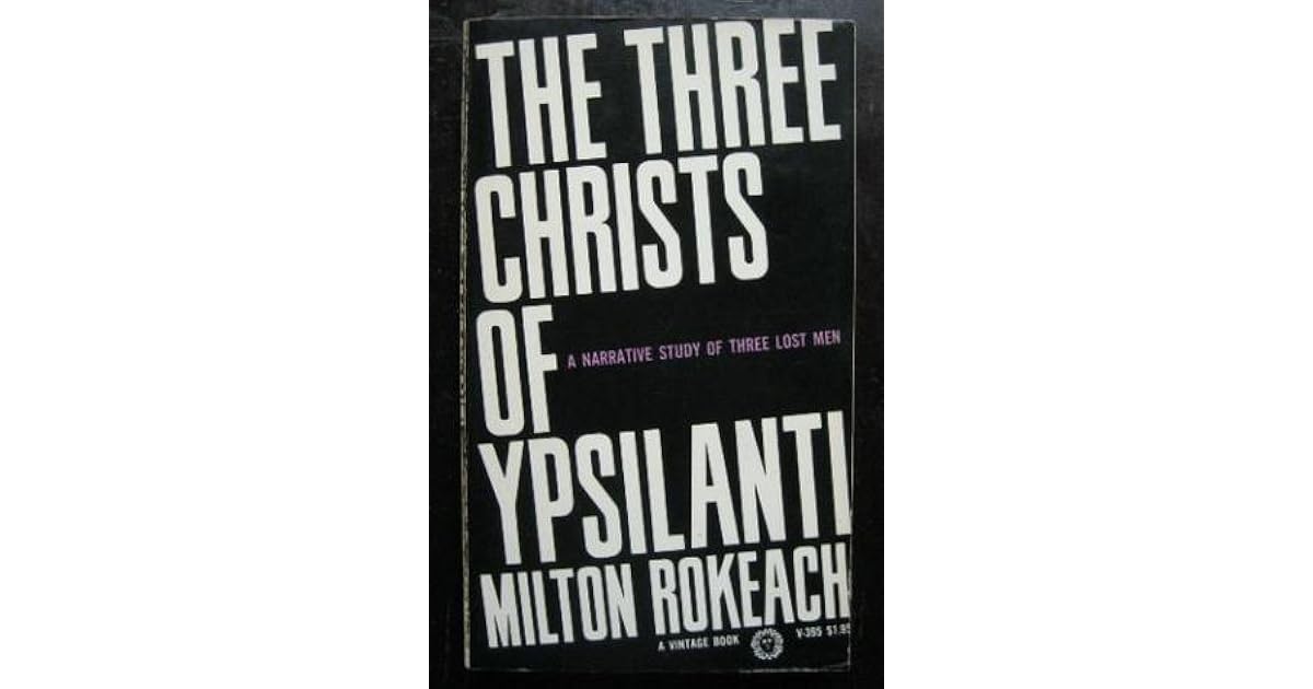 The Three Christs of Ypsilanti: A Psychological Study by Milton Rokeach