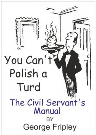 You Can't Polish A Turd by George Fripley