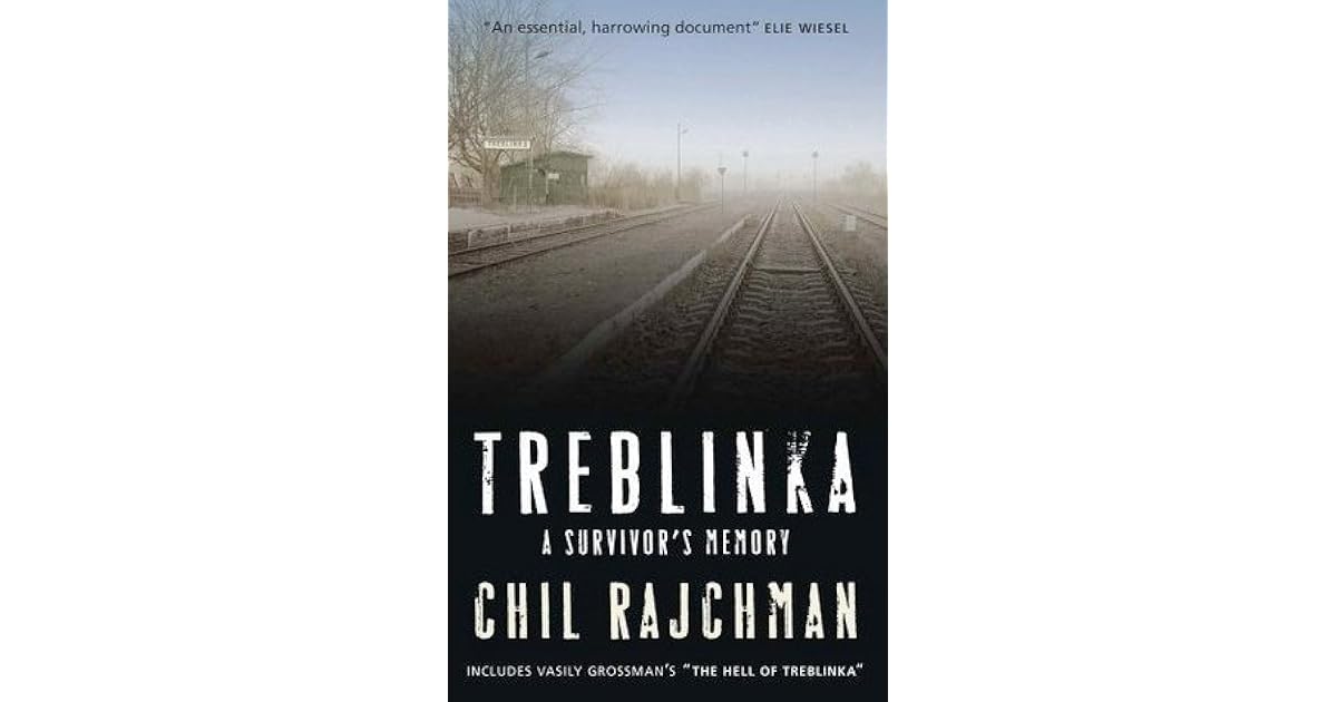 Treblinka: A Survivor's Memory by Chil Rajchman