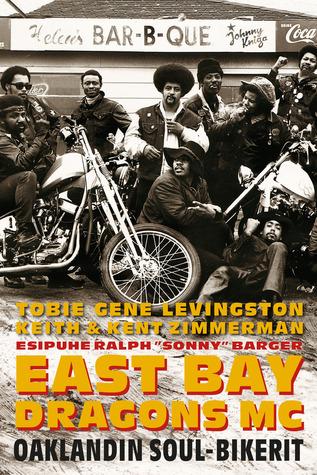 East Bay Dragons MC: Oaklandin soul-bikerit by Tobie Gene Levingston