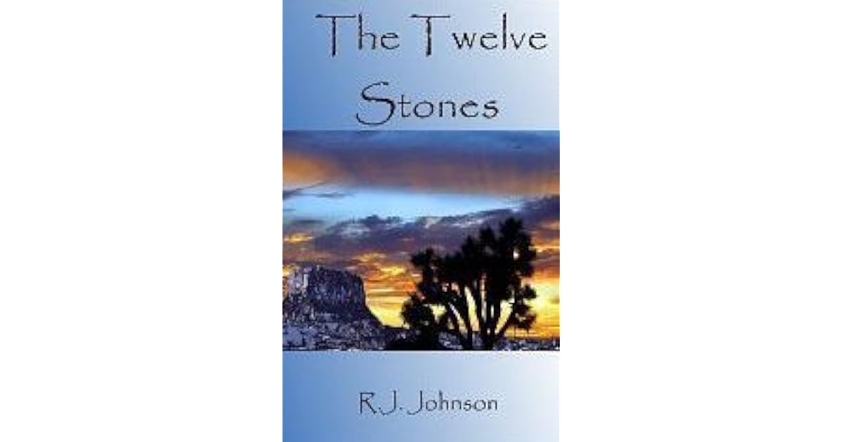 The Twelve Stones by R.J. Johnson