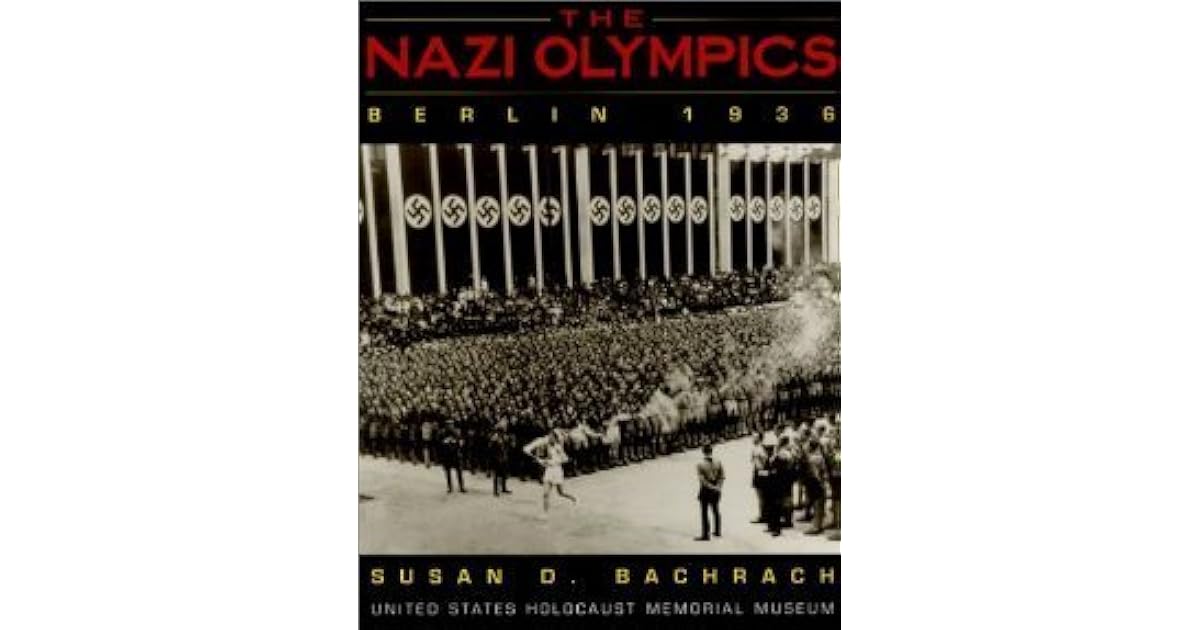 The Nazi Olympics Berlin 1936 by Susan D. Bachrach