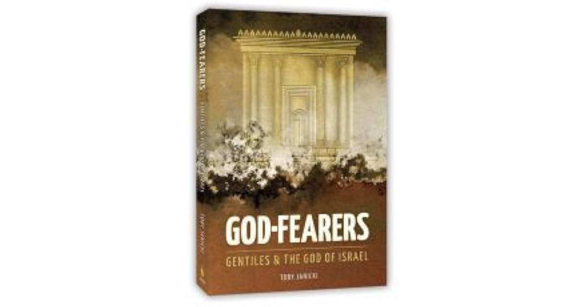 God Fearers - Gentiles & the God of Israel by Toby Janicki
