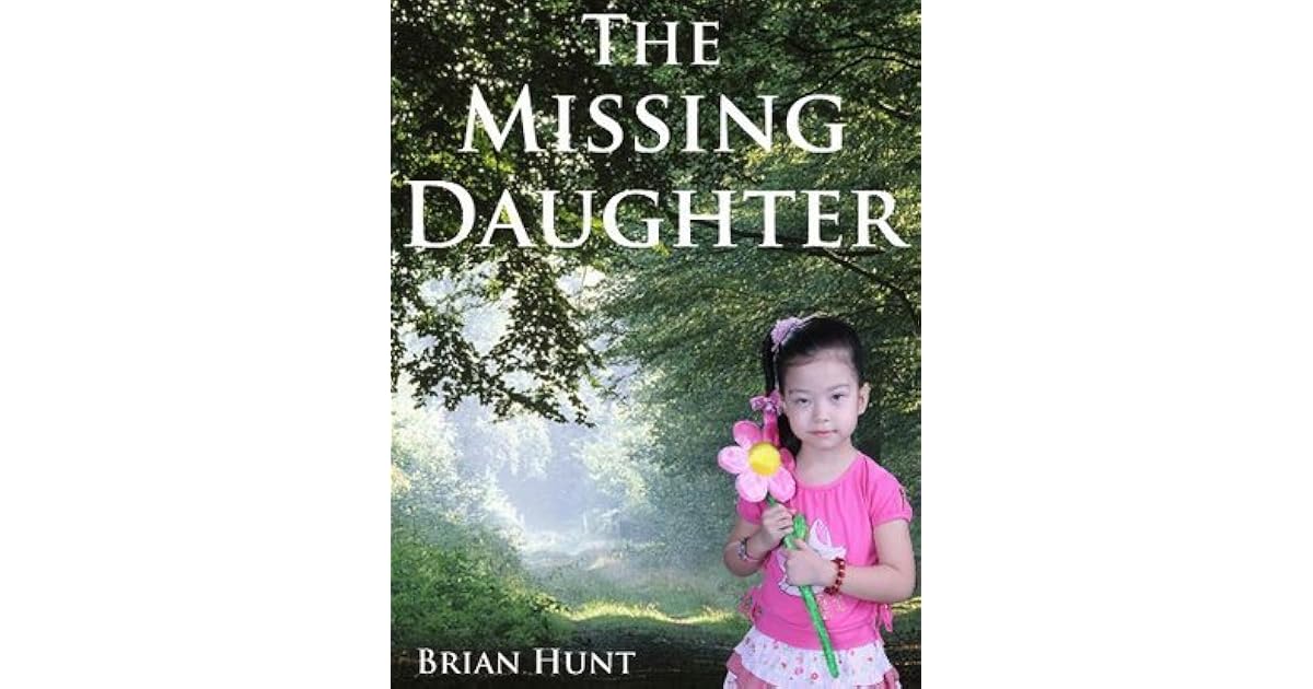The Missing Daughter by Brian Hunt