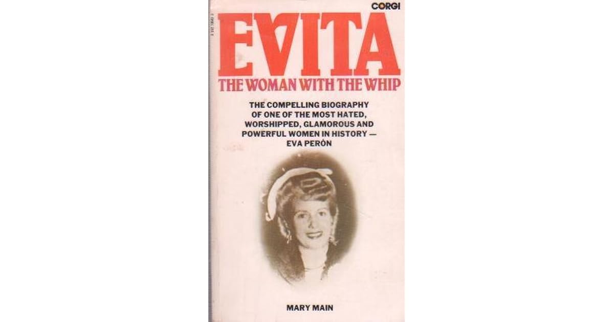 Evita: The Woman With The Whip by Mary Main
