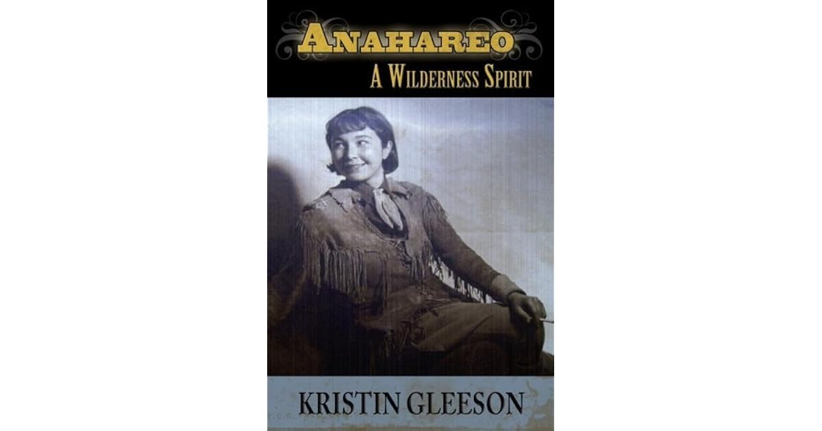 Anahareo: A Wilderness Spirit by Kristin Gleeson