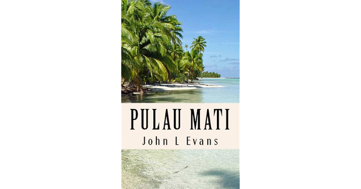 Pulau Mati by John L. Evans