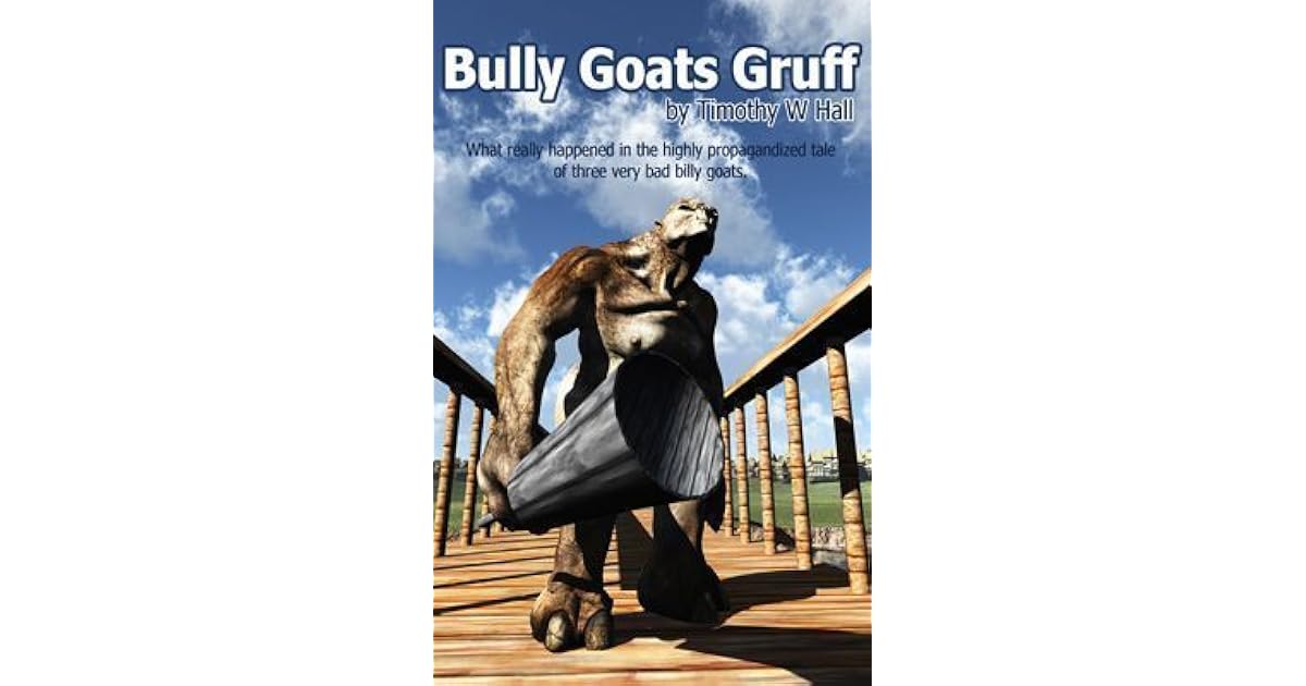 Bully Goats Gruff by Timothy C. Hall
