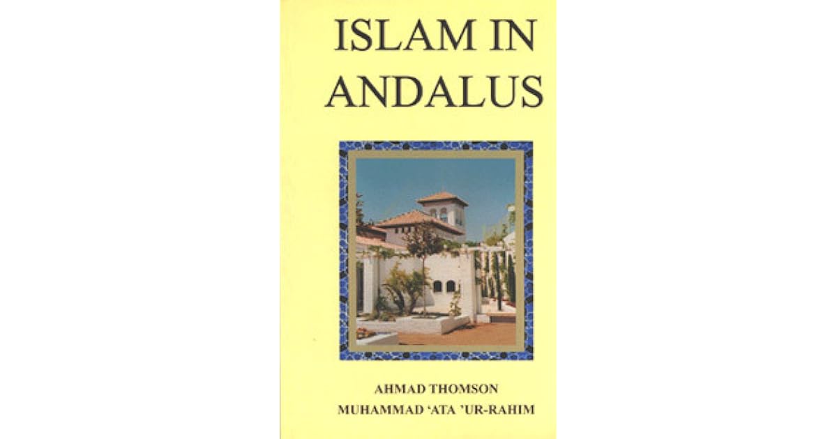 Islam In Andalus: Part 2 by Ahmad Thomson