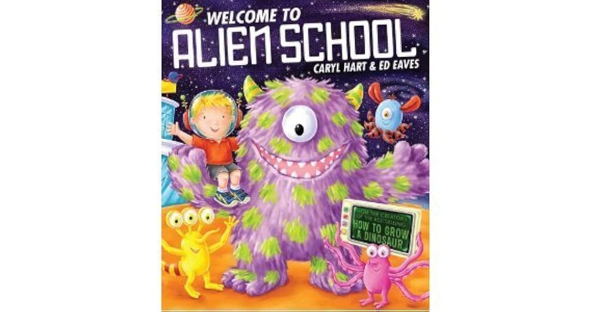 Welcome to Alien School by Caryl Hart