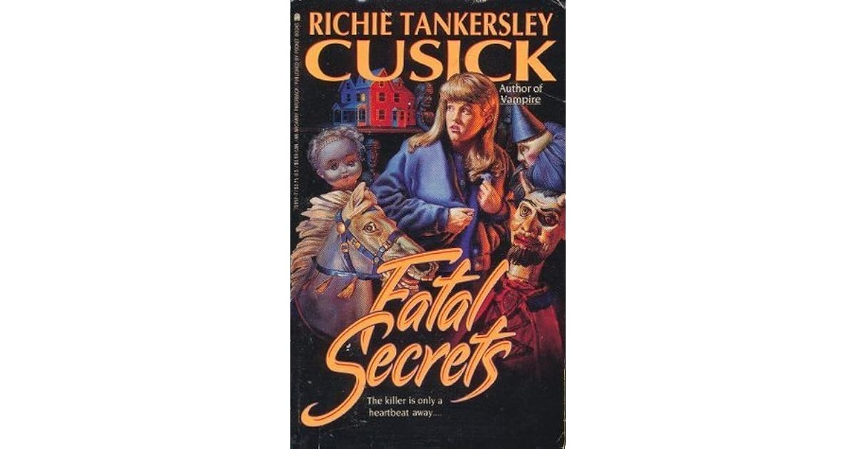 Fatal Secrets by Richie Tankersley Cusick