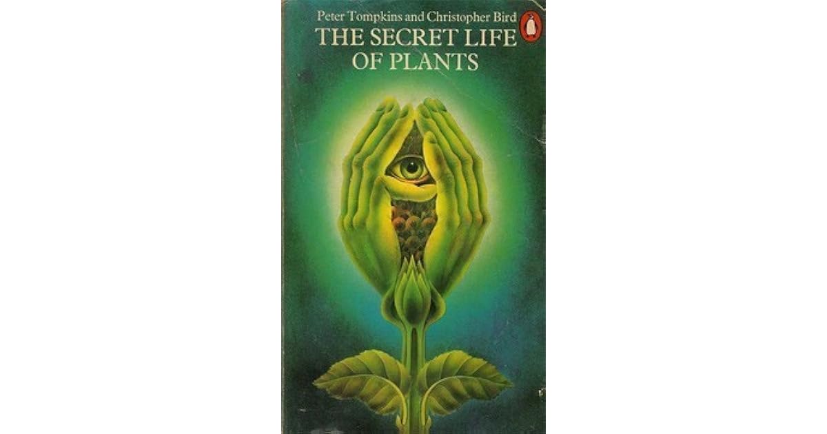 The Secret Life of Plants by Peter Tompkins