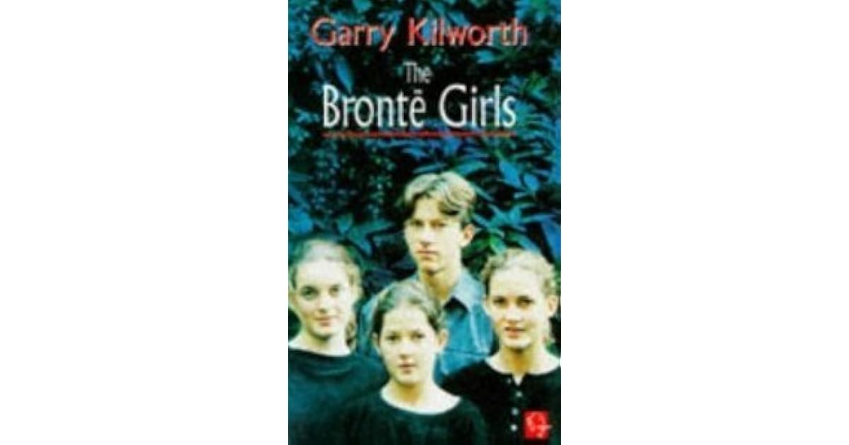 The Brontë Girls by Garry Kilworth