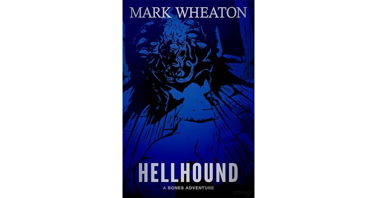 Hellhound: A Bones Adventure by Mark Wheaton