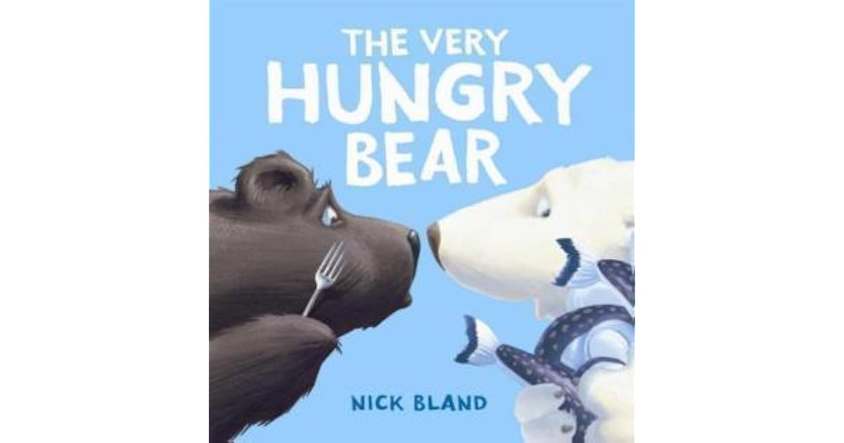 The Very Hungry Bear by Nick Bland