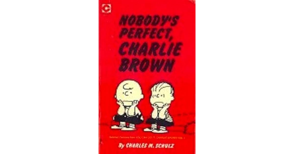 Nobody's Perfect Charlie Brown by Charles M. Schulz