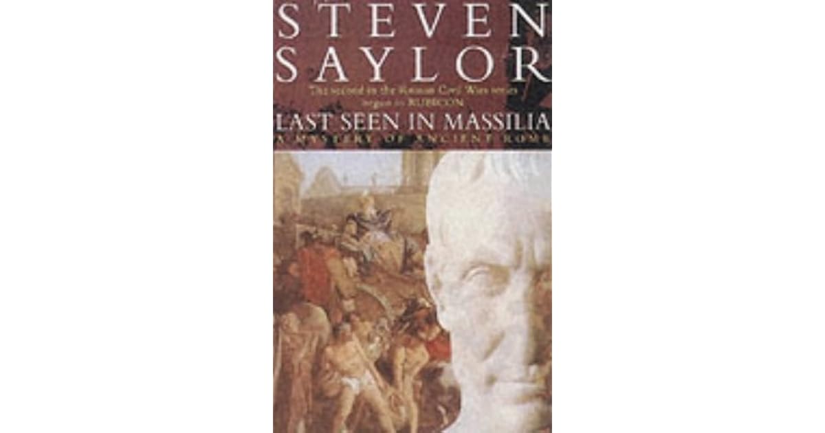 Last Seen in Massilia (Roma Sub Rosa, #8) by Steven Saylor