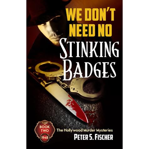 We Don't Need No Stinking Badges (The Hollywood Murder Mysteries #2) by ...