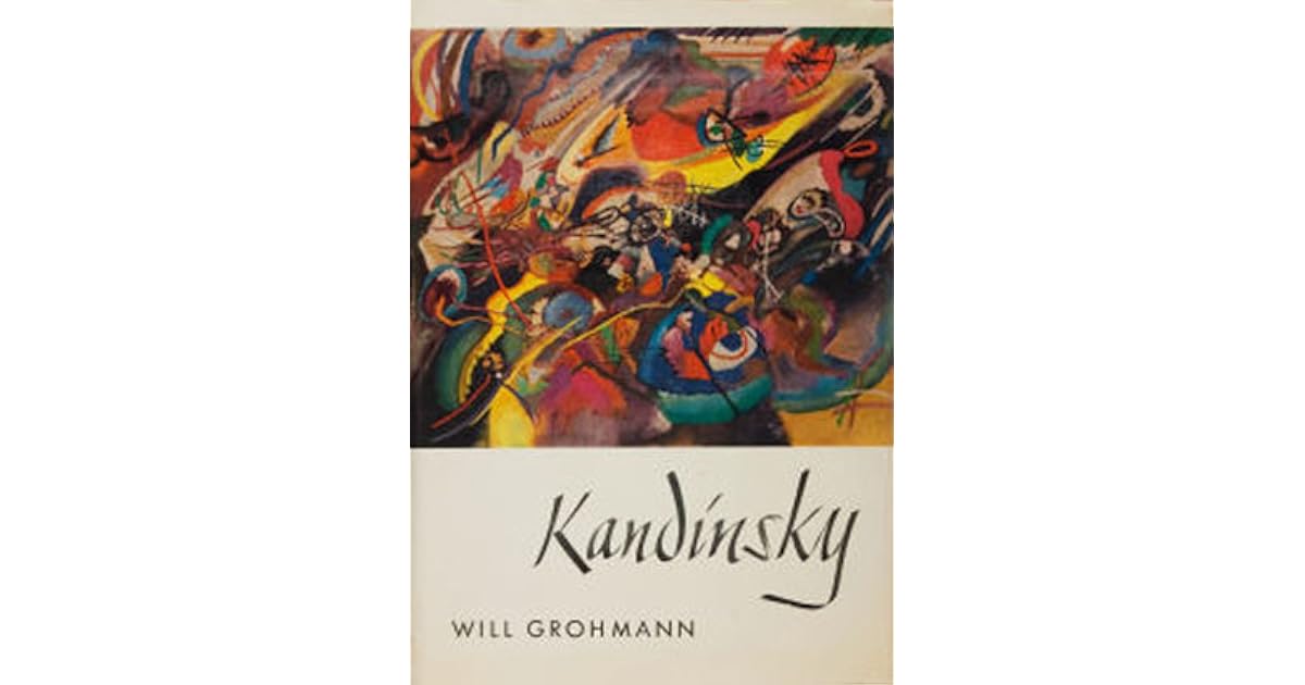 Wassily Kandinsky: Life and Work by Will Grohmann