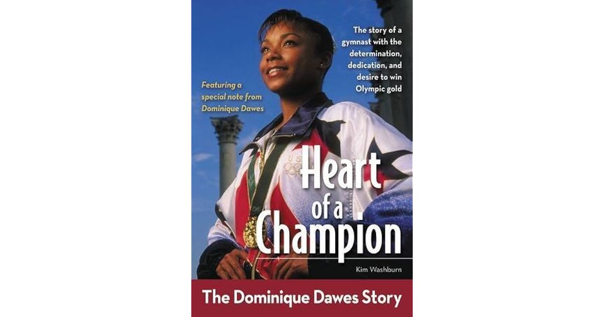 Heart of a Champion: The Dominique Dawes Story by Kim Washburn