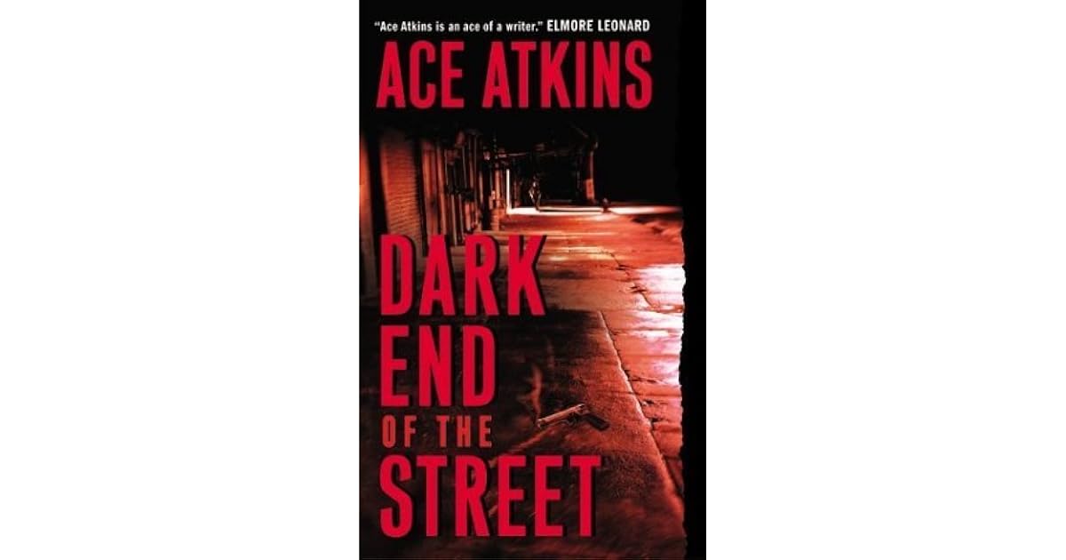 Dark End of the Street (Nick Travers #3) by Ace Atkins