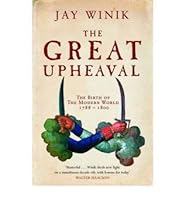 The Great Upheaval: America and the Birth of the Modern World, 1788 ...
