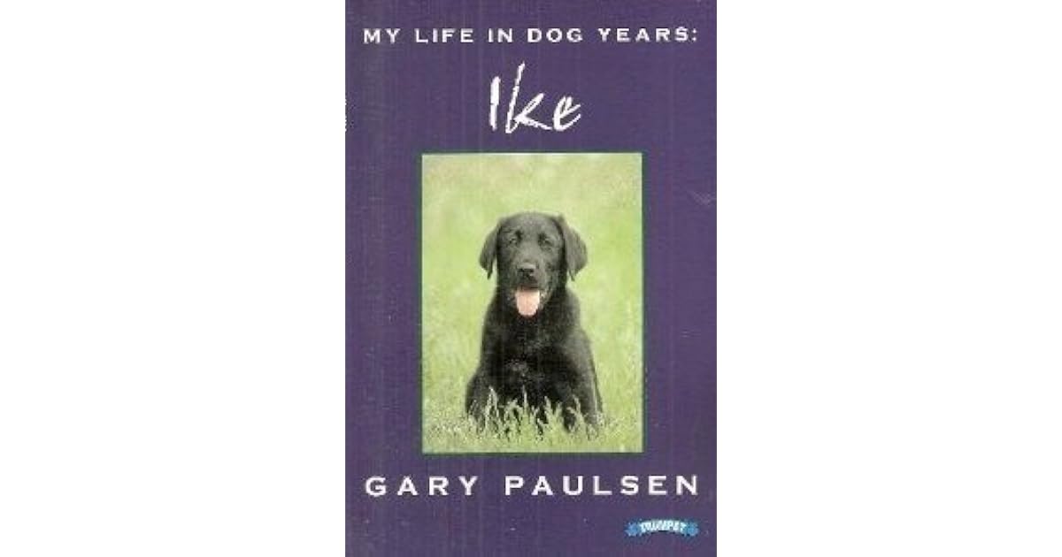 My Life in Dog Years: Ike by Gary Paulsen