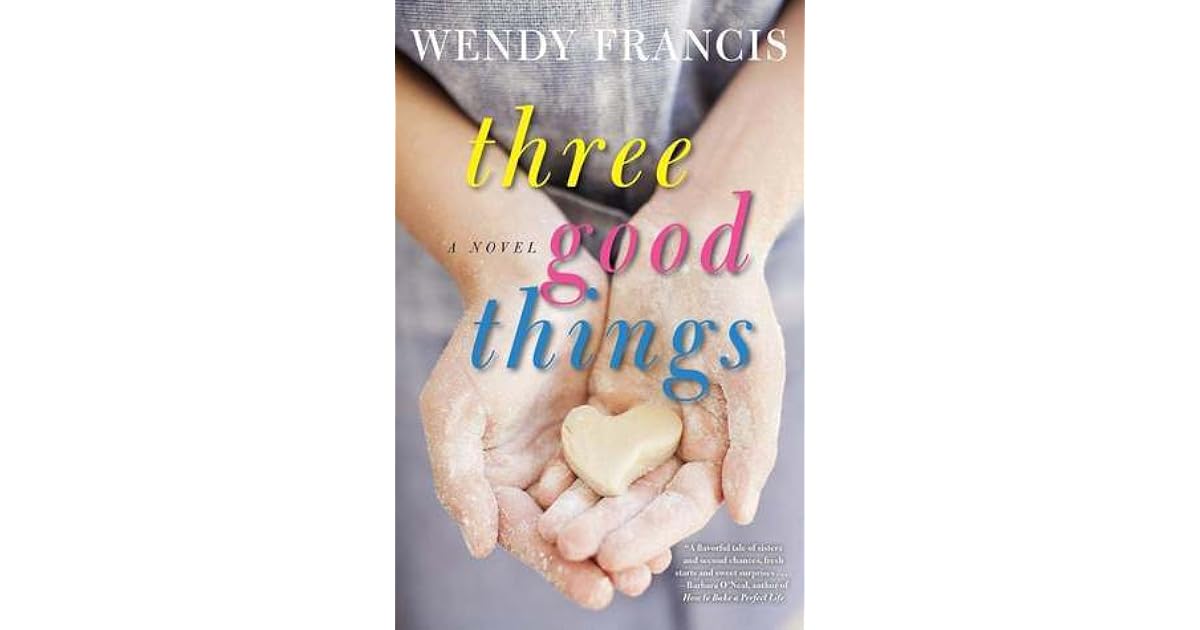 Three Good Things by Wendy Francis