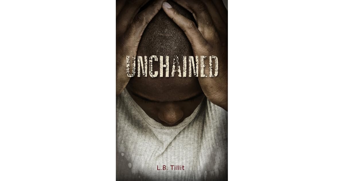 Unchained by L.B. Tillit