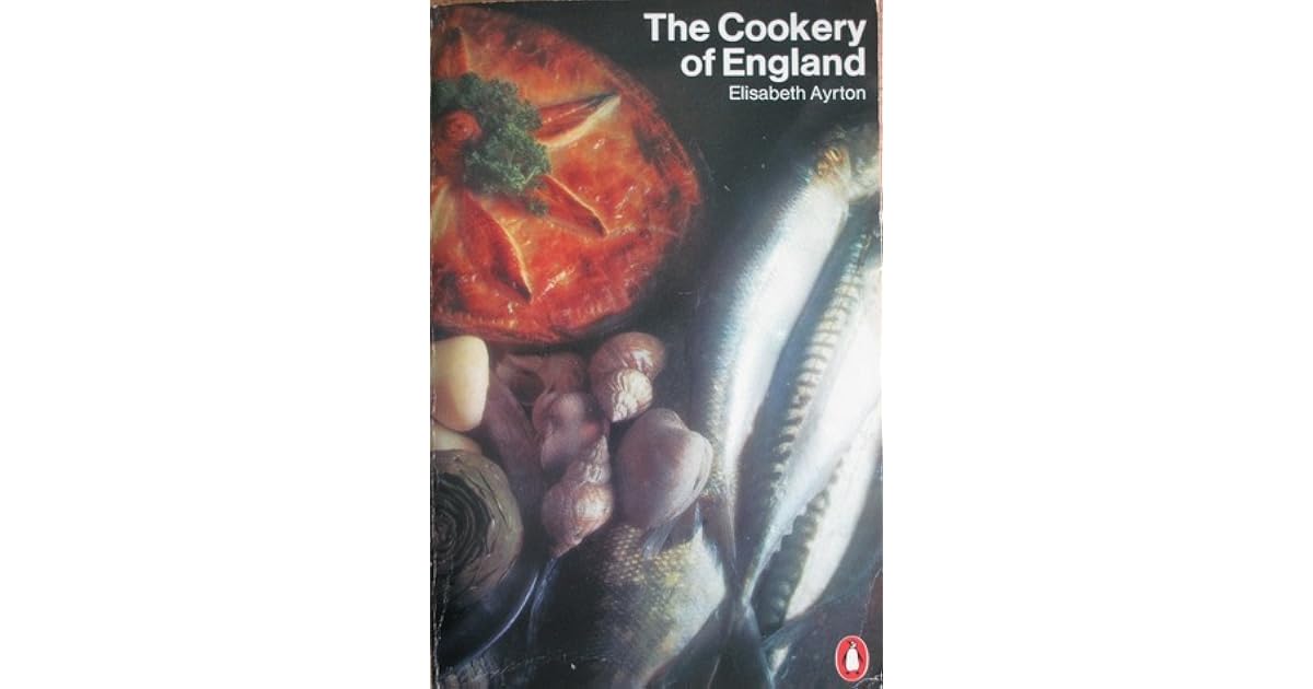 The Cookery of England by Elisabeth Ayrton