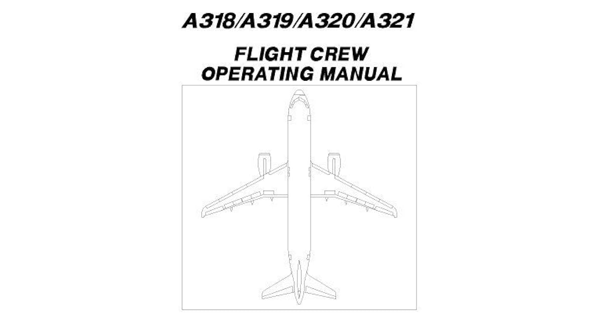 Airbus A320 FCOM Volume 3 - Flight Operations by Airbus Industrie