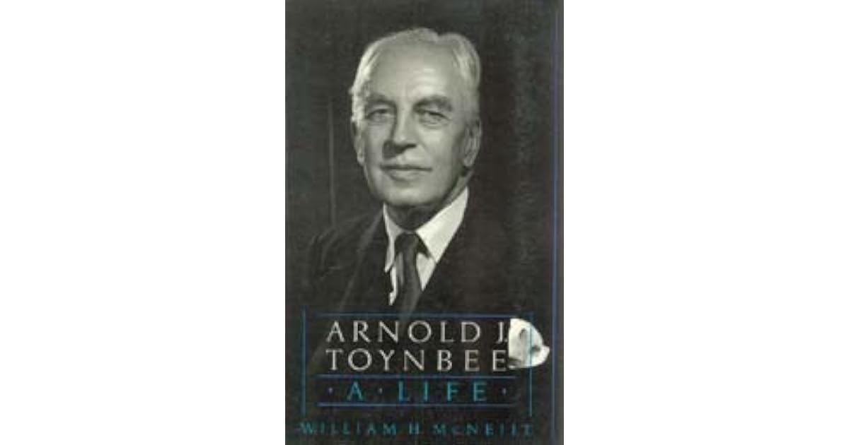 Arnold J. Toynbee: A Life by William H. McNeill