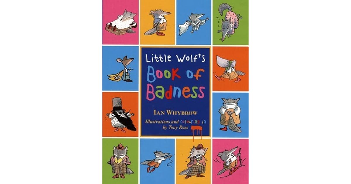 Little Wolf's Book Of Badness by Ian Whybrow