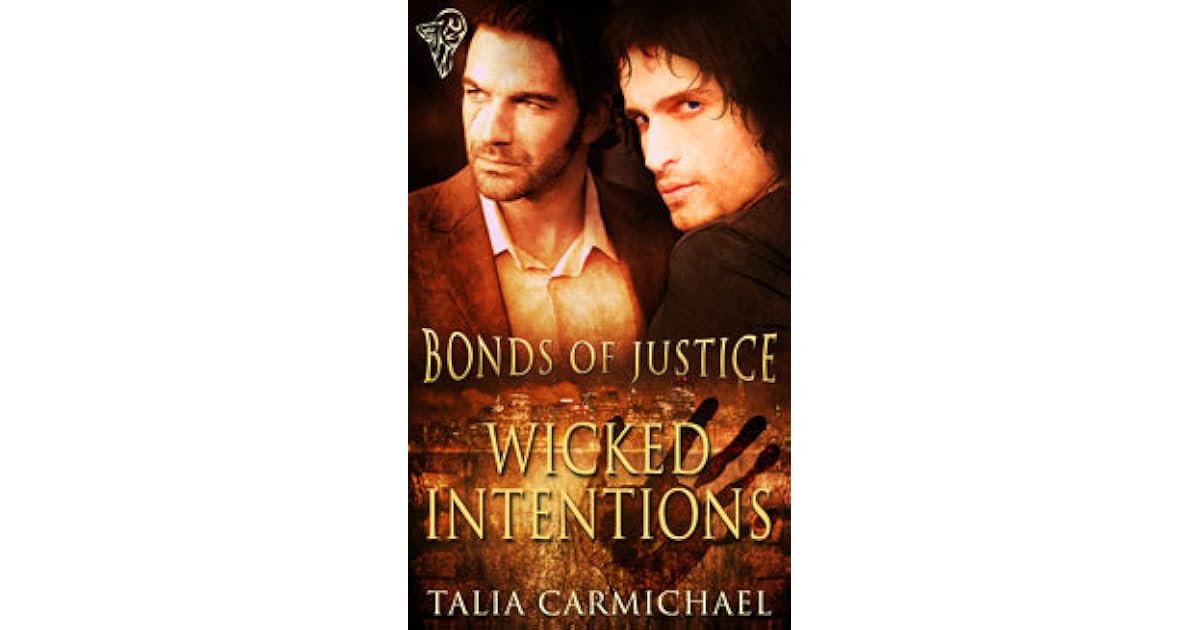 Wicked Intentions (Bonds of Justice, #1) by Talia Carmichael