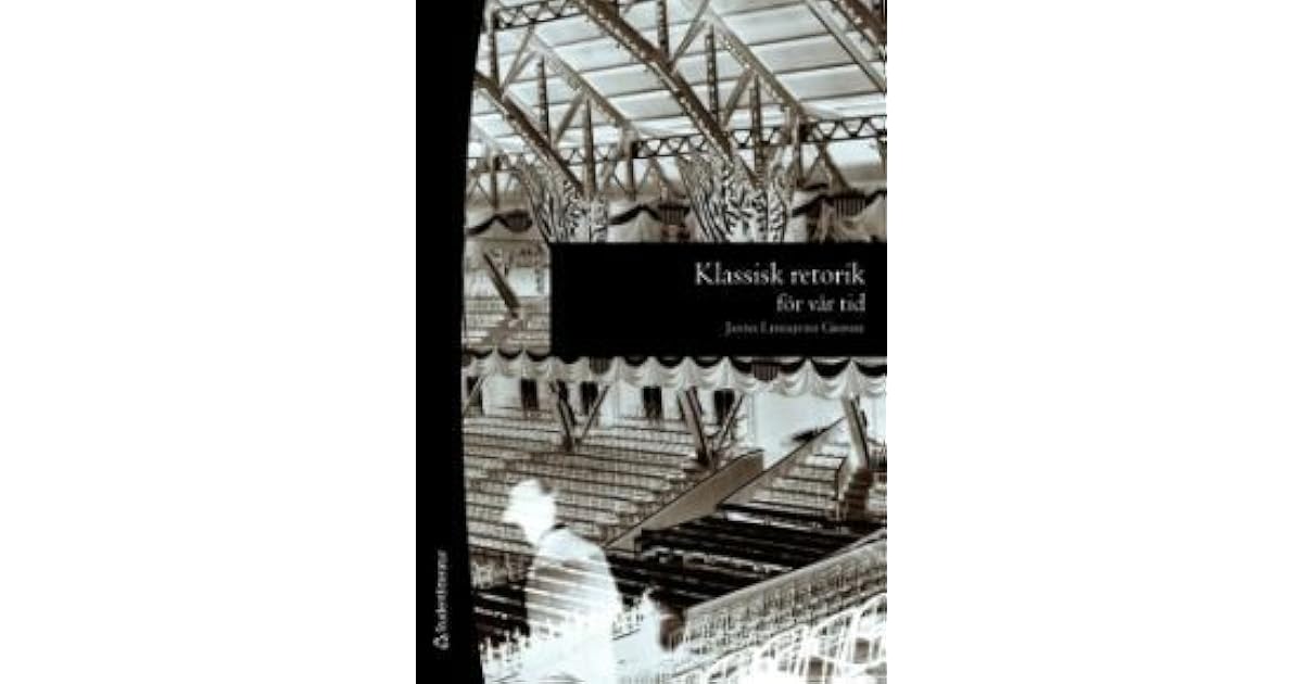 Klassisk retorik för vår tid by Janne Lindqvist