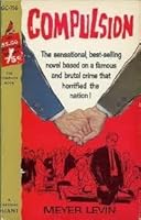 Compulsion by Meyer Levin — Reviews, Discussion, Bookclubs, Lists