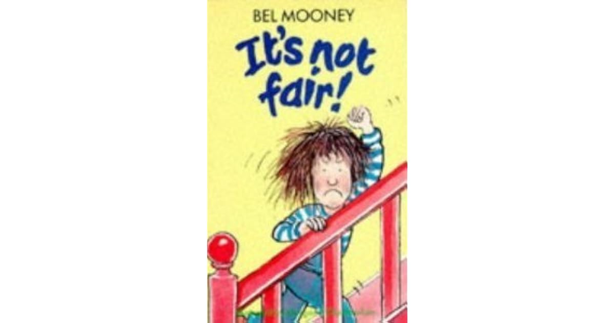 It's Not Fair! by Bel Mooney