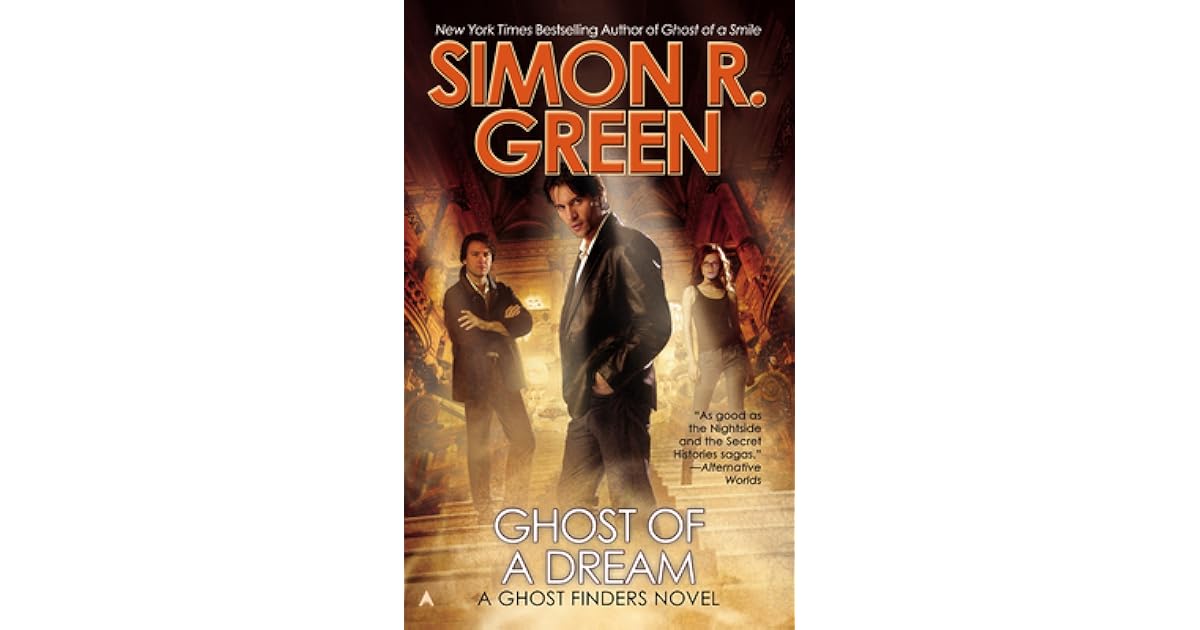 Ghost of a Dream (Ghost Finders, #3) by Simon R. Green