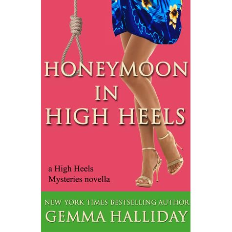 Honeymoon in High Heels (High Heels, #5.5) by Gemma Halliday — Reviews ...