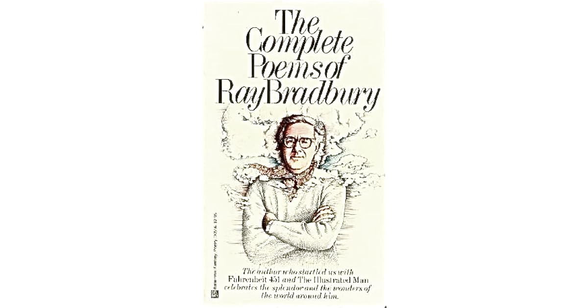 The Complete Poems of Ray Bradbury by Ray Bradbury