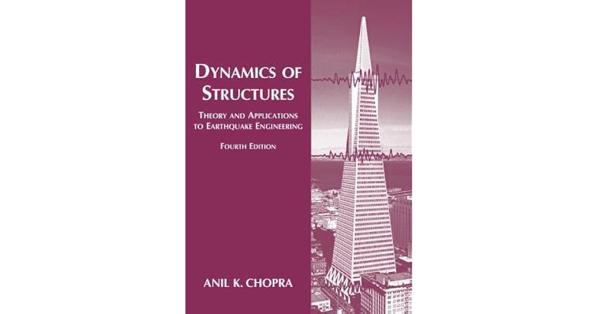 Dynamics of Structures: Theory and Applications to Earthquake ...