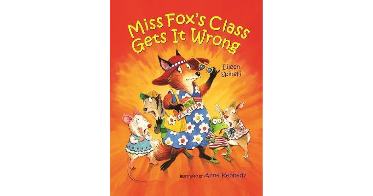 Miss Fox's Class Gets it Wrong by Eileen Spinelli