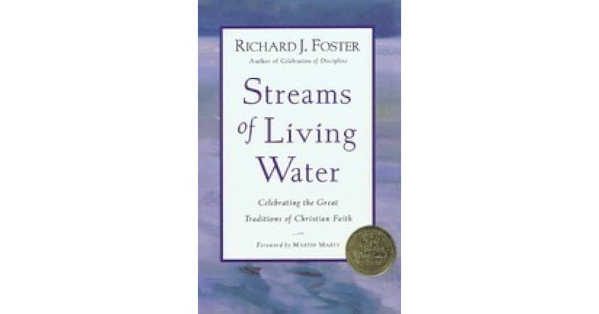 Streams of Living Water: Celebrating the Great Traditions of Christian ...