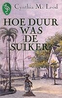 Hoe duur was de suiker? by Cynthia McLeod