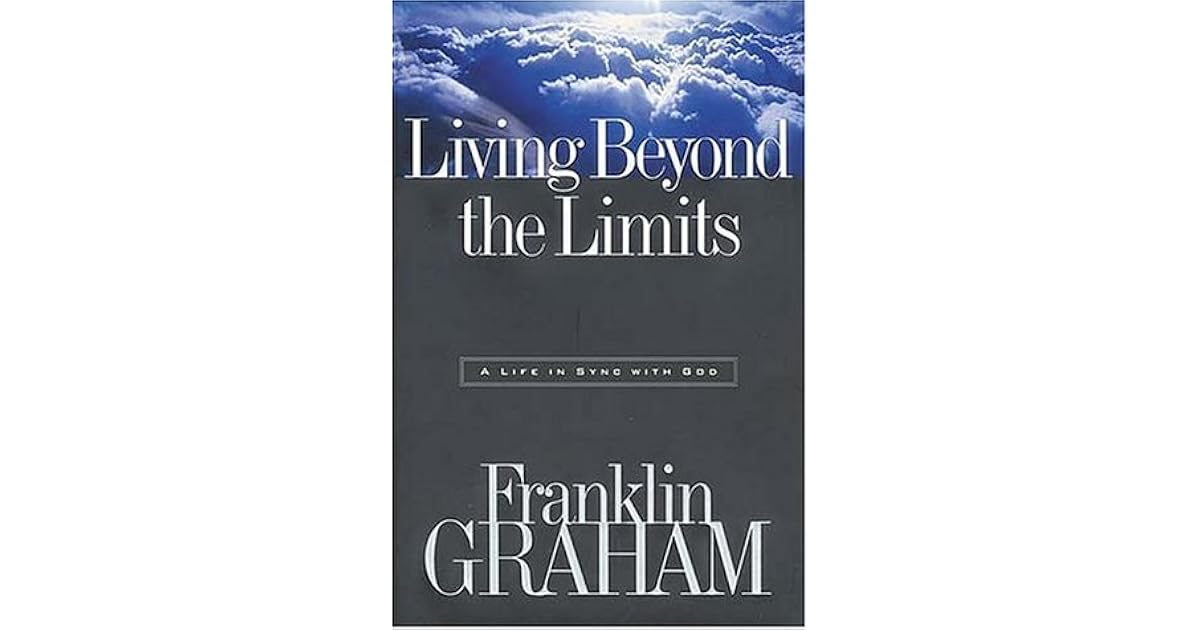 Living Beyond the Limits by Franklin Graham